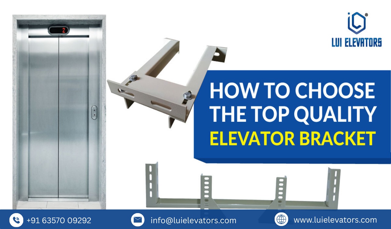 How to Choose the Top Quality Elevator Bracket - Lui Elevators