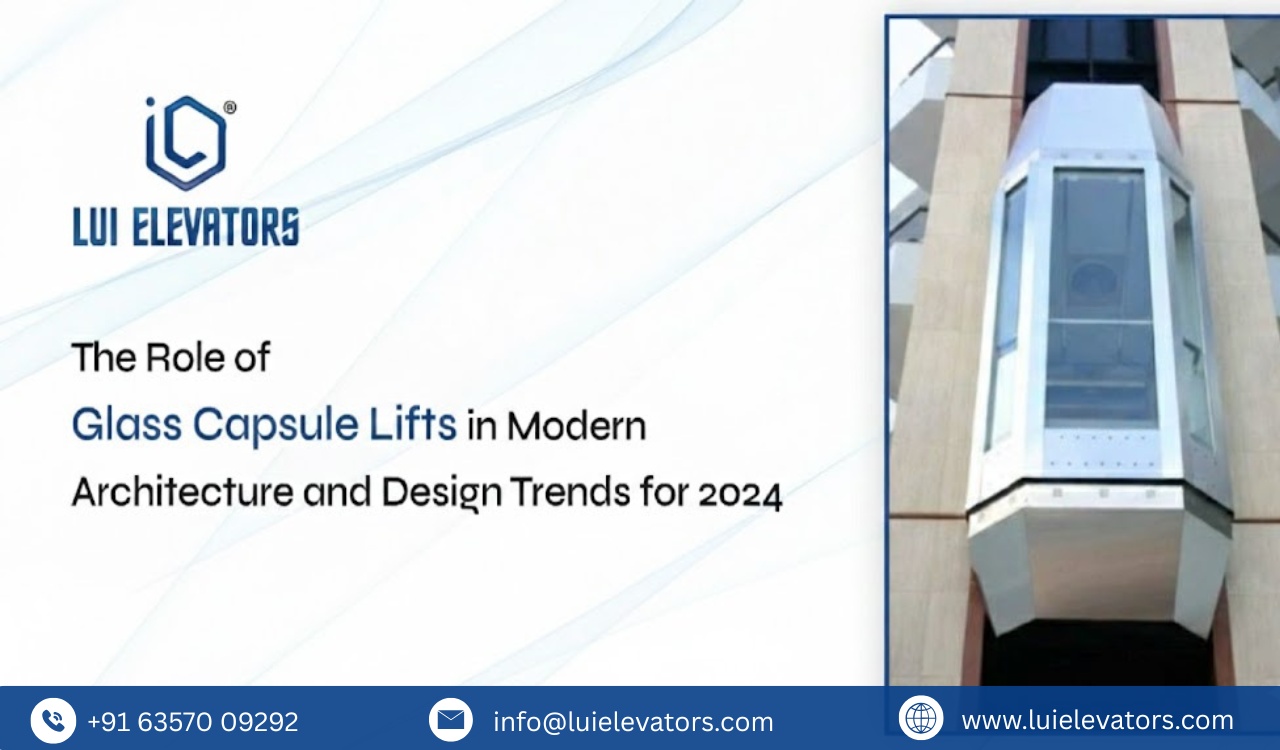 The Role of Glass Capsule Lifts in Modern Architecture and Design ...
